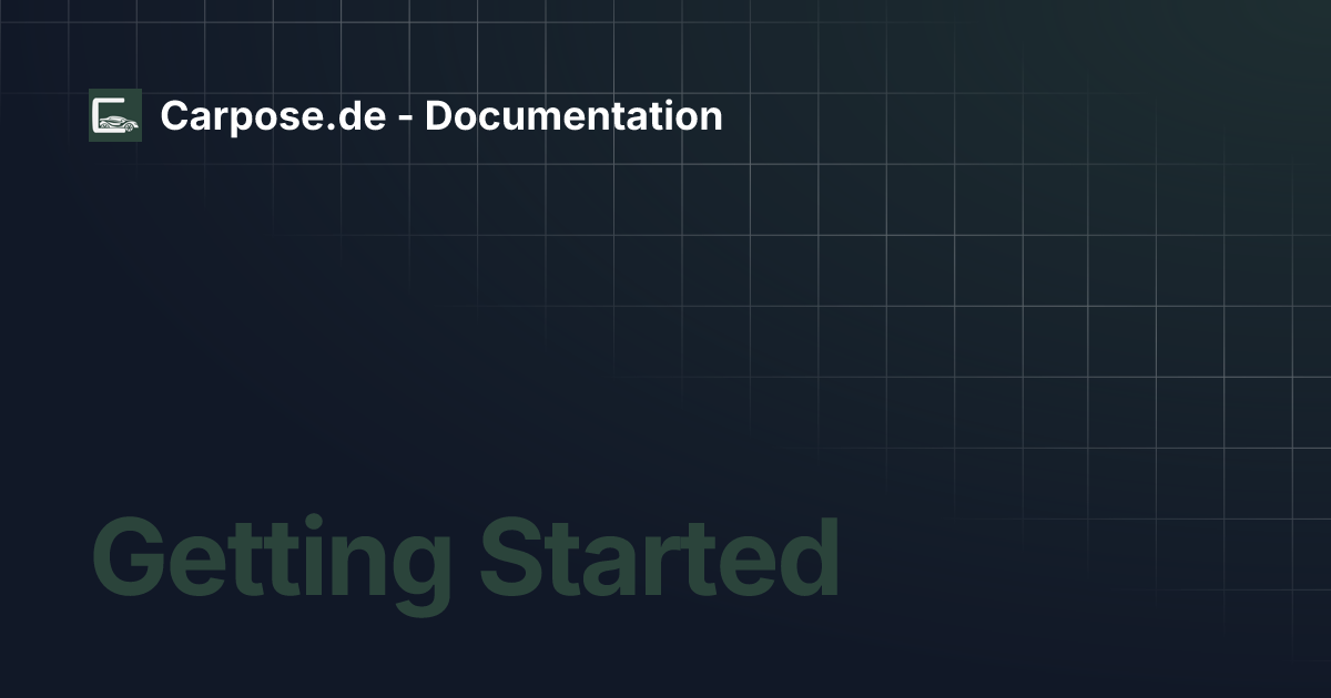 Getting Started | Carpose.de - Documentation